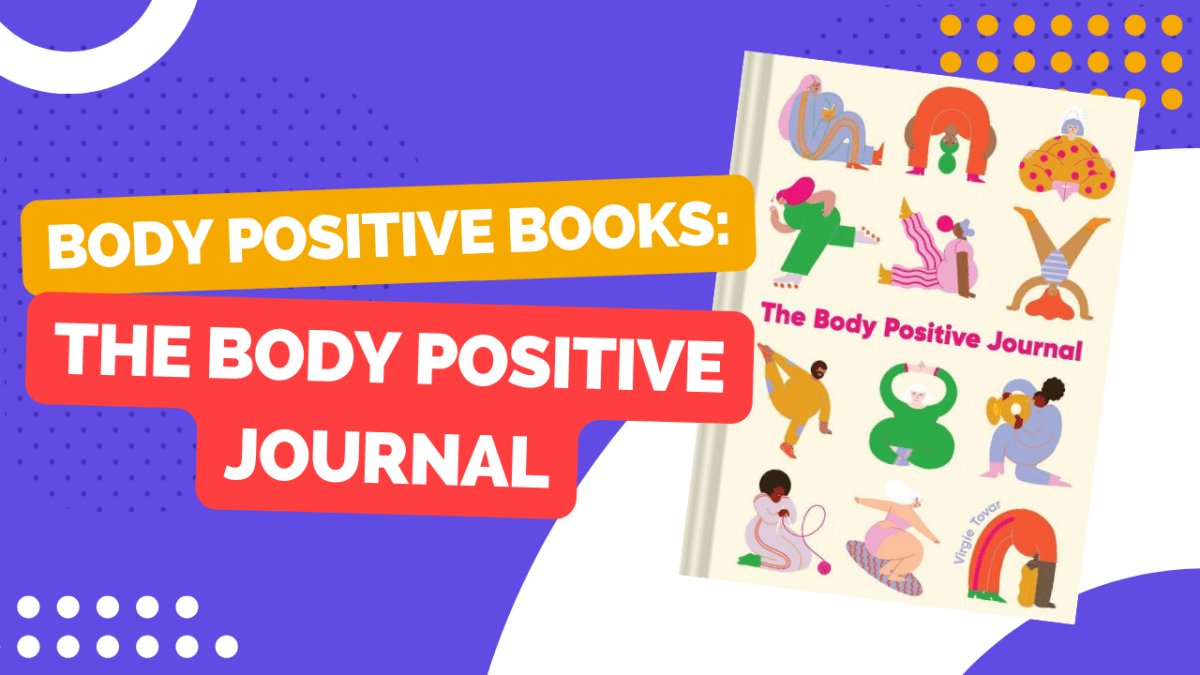 Body Positive Book Reviews: The Body Positive Journal – Forty Fat and ...